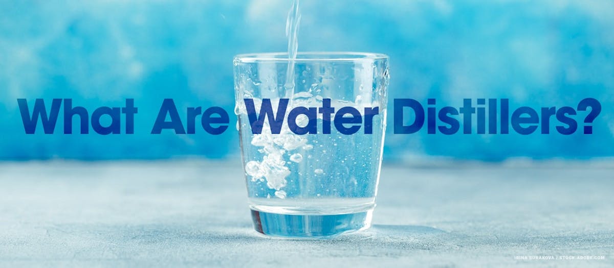 What Are Water Distillers & How Do They Work? | WaterWorld